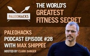 The World's Greatest Fitness Secret - Paleohacks Podcast #28 with Max ...