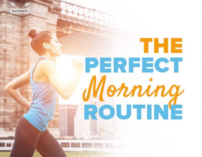 How to Create The Perfect Morning Routine | PaleoHacks Blog