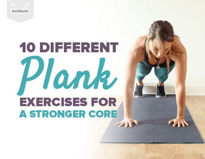 10 Different Plank Exercises For A Stronger Core | PaleoHacks