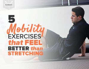 5 Mobility Exercises That Feel Better Than Stretching