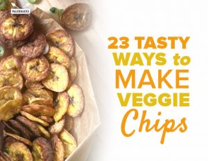 23 Tasty Ways to Make Veggie Chips | PaleoHacks Blog