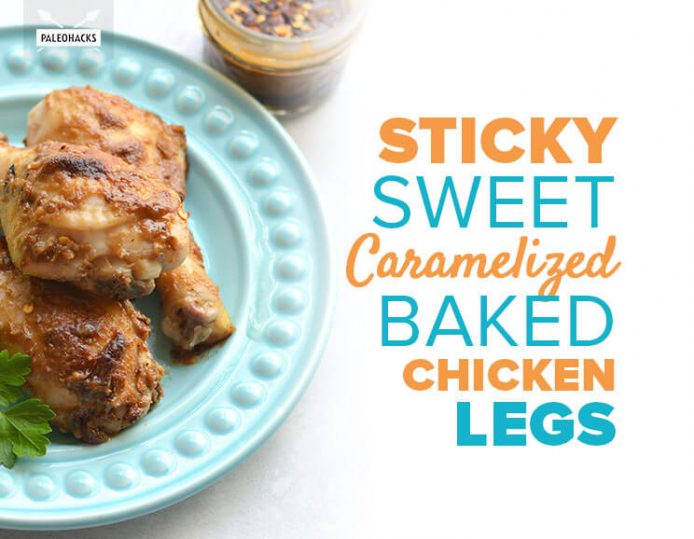 Sticky Sweet Caramelized Baked Chicken Legs | PaleoHacks
