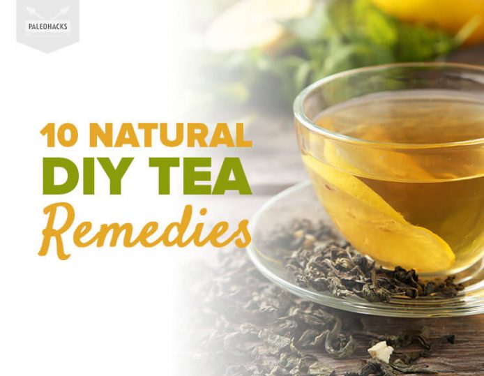 10 Natural and Soothing DIY Tea Remedies | PaleoHacks