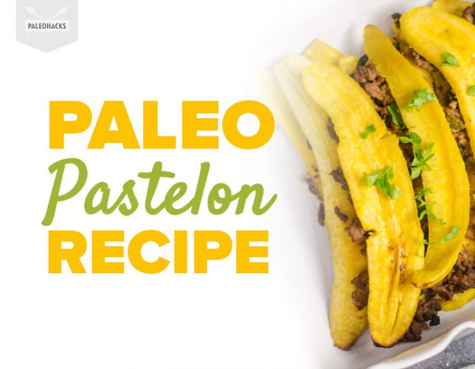 Paleo Pastelon Recipe | Paleo, Noodle-Less, Gluten Free