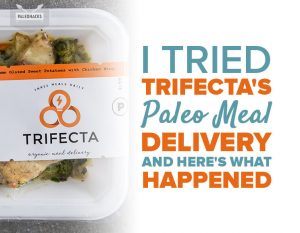 I Tried Trifecta's Paleo Meal Delivery and Here's What Happened