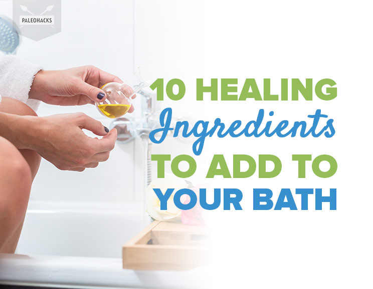 10 Healing Ingredients to Add to Your Bath | Natural Remedies