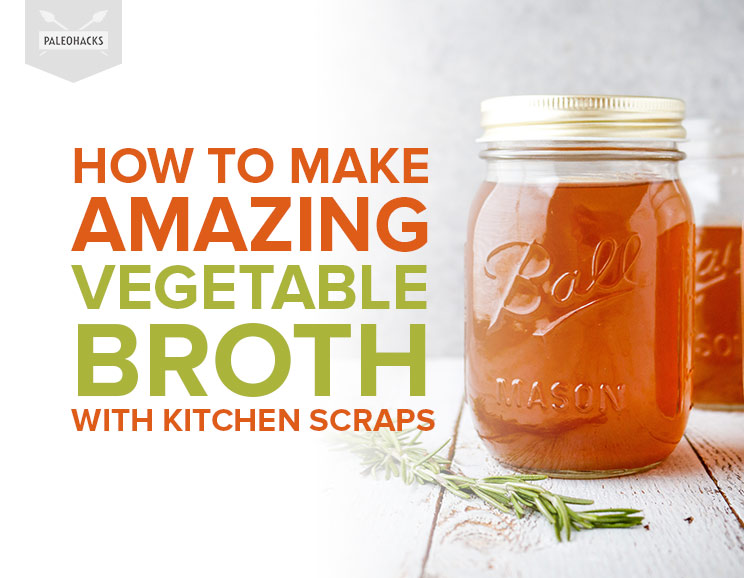 How To Make Amazing Vegetable Broth with Kitchen Scraps | Paleo