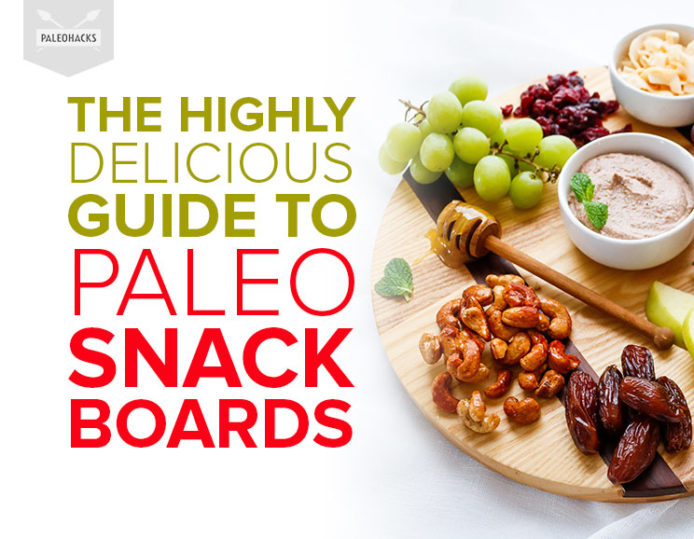The Highly Delicious Guide to Paleo Snack Boards | Recipes