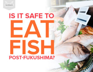 Is It Safe To Eat Fish Post-Fukushima? | Health News