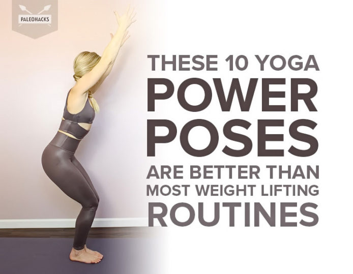 These 10 Yoga Power Poses Are Better Than Most Weight Lifting Routines