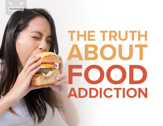 The Truth About Food Addiction | PaleoHacks Blog