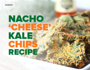 Nacho 'Cheese' Kale Chips Recipe | Paleo, Gluten Free, Grain Free